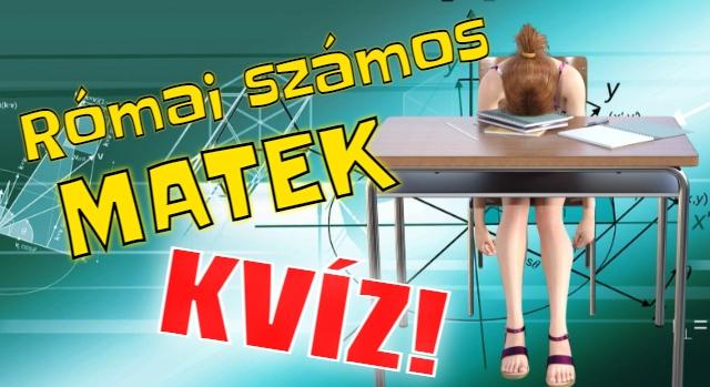 Matek kvíz: Vág az eszed? Római számokkal is sikerül megoldani a matek feladatokat? - Hírnavigátor